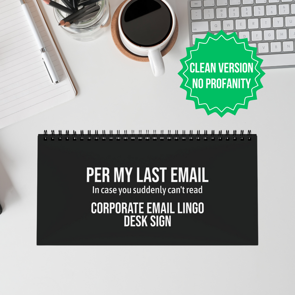 Per My Last Email Funny Corporate Email Lingo Desk Sign – Corporate Gags